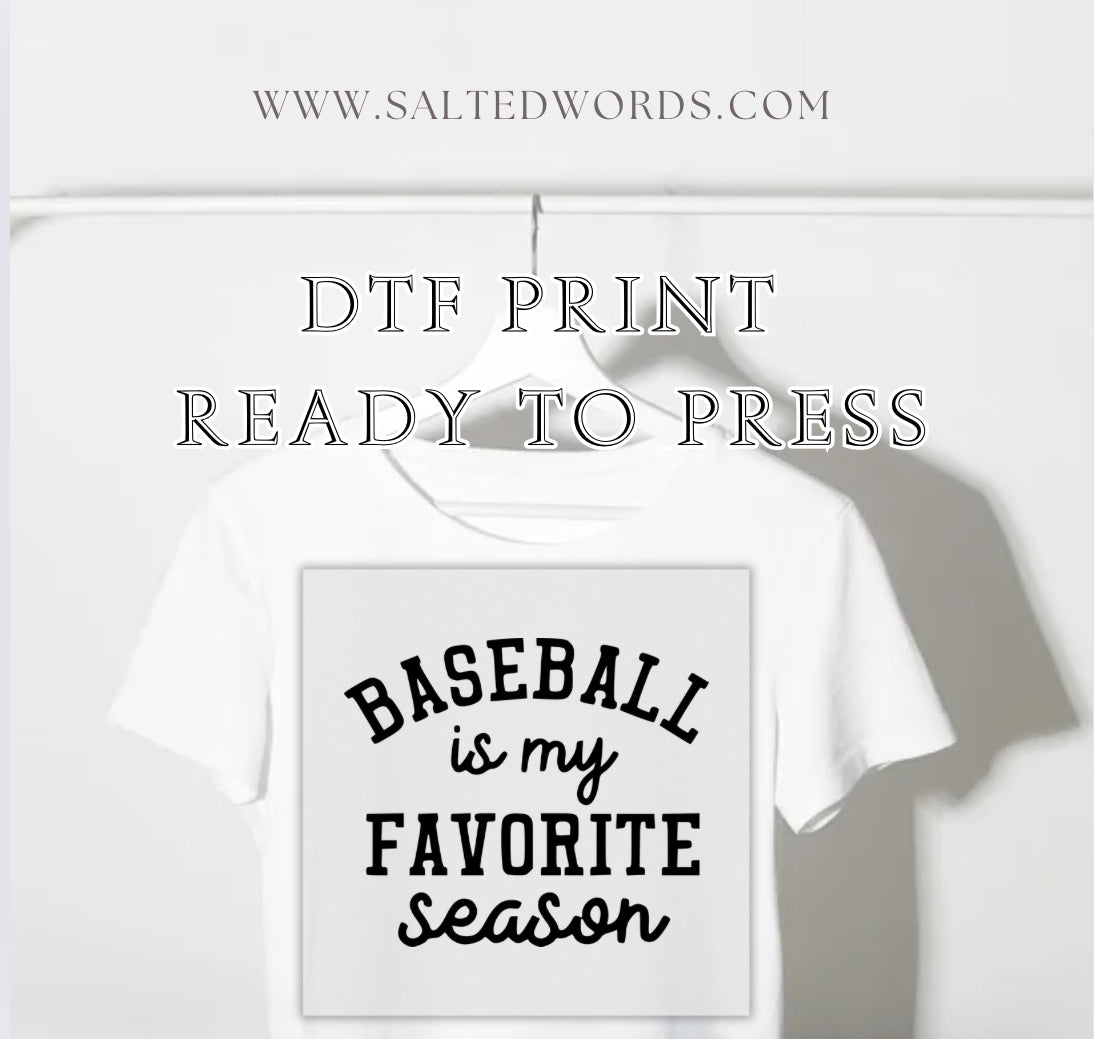 Baseball is my favorite season DTF print | Salted Words, LLC